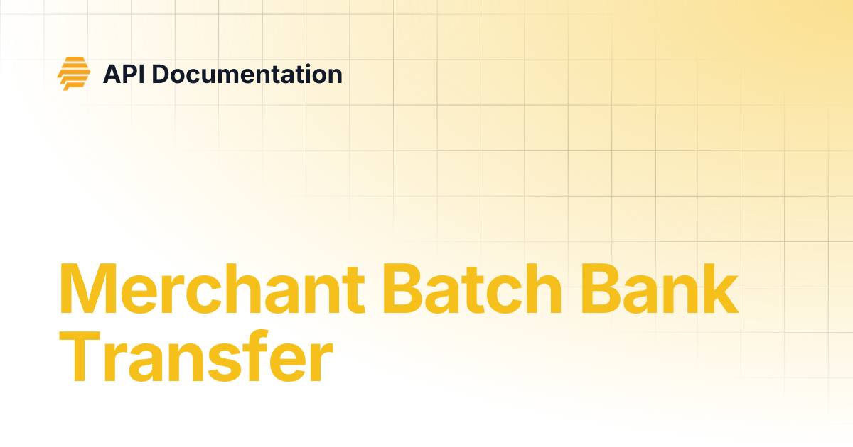 Merchant Batch Bank Transfer | API Documentation
