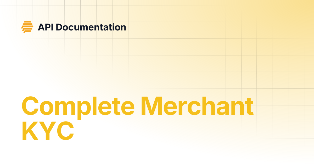 Complete Merchant KYC | API Documentation